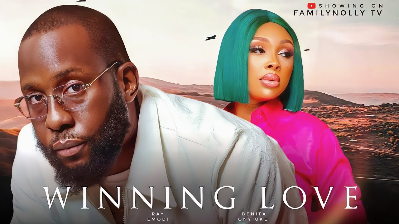 WINNING LOVE - RAY EMODI, BENITA ONYUIKE. NOLLYWOOD MOVIES, LOVE MOVIES ...