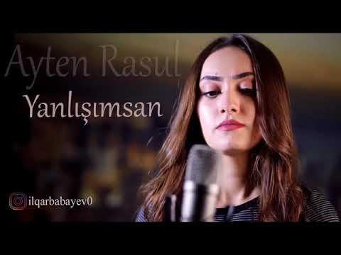 Ayten Rasul-Yanlisimsan 2018 (Azeri Slow)