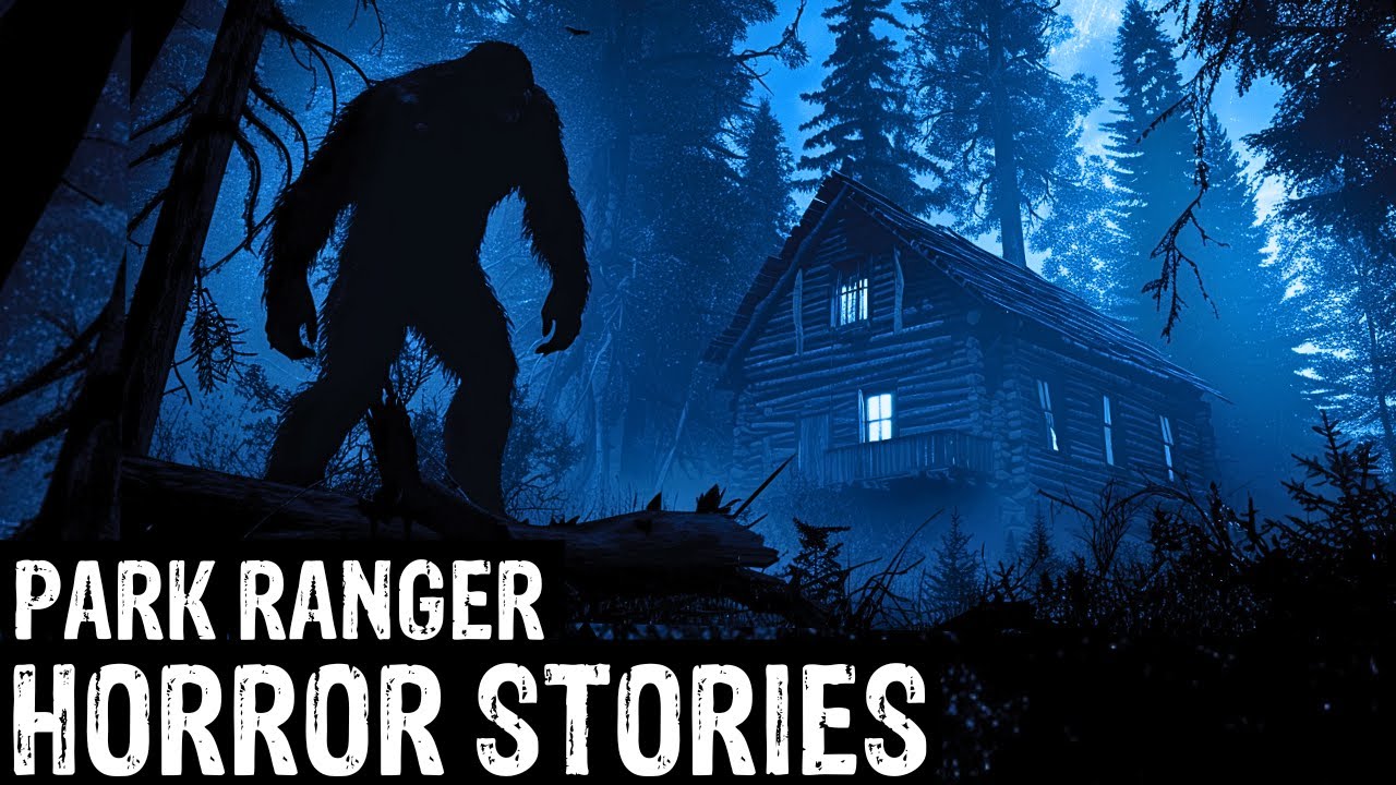 2 Hours Of TRUE Terrifying Park Ranger Horror Stories (Dogman,Sasquatch ...
