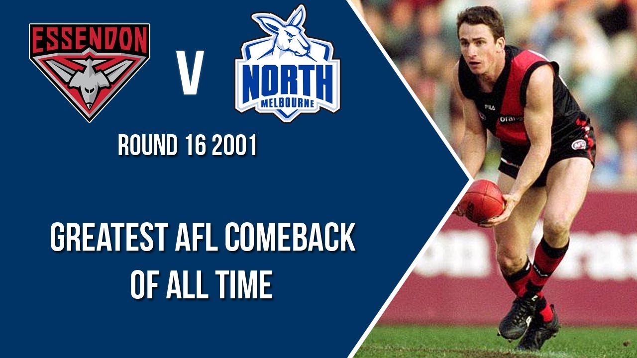 Greatest AFL Comback Off All Time - 69 Points | Essendon V North ...
