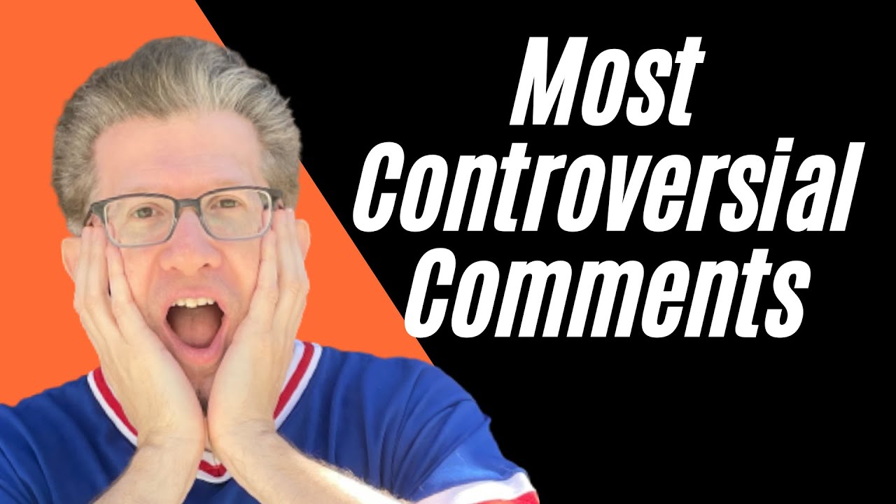 I Respond to my Most Controversial Comments on the Channel - YouTube