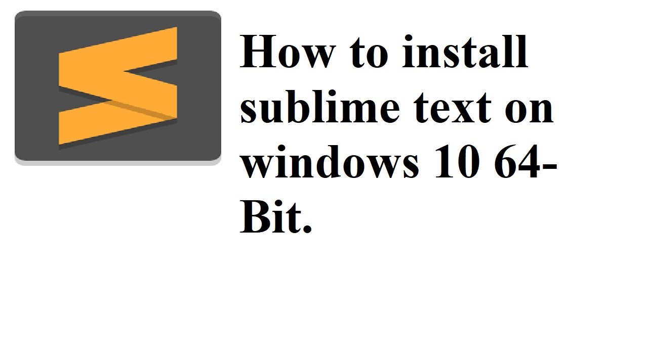 How to install sublime text editor on windows 10 64 Bit - YouTube