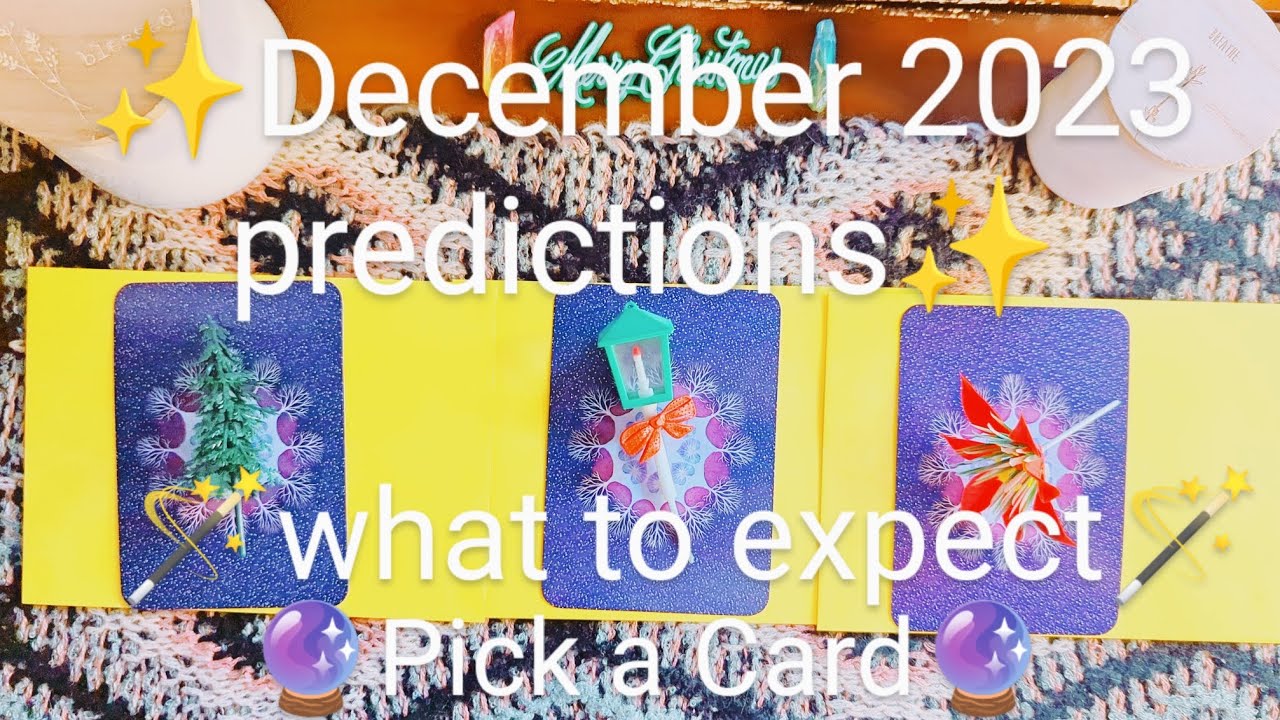 Pick a Card 🔮🪄 December 2023 Predictions 🪄 🎄 What's headed your way ...