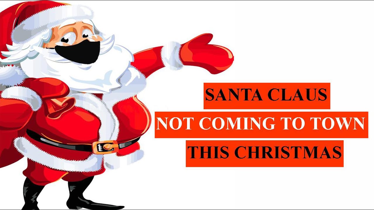 SANTA NOT COMING TO TOWN - YouTube
