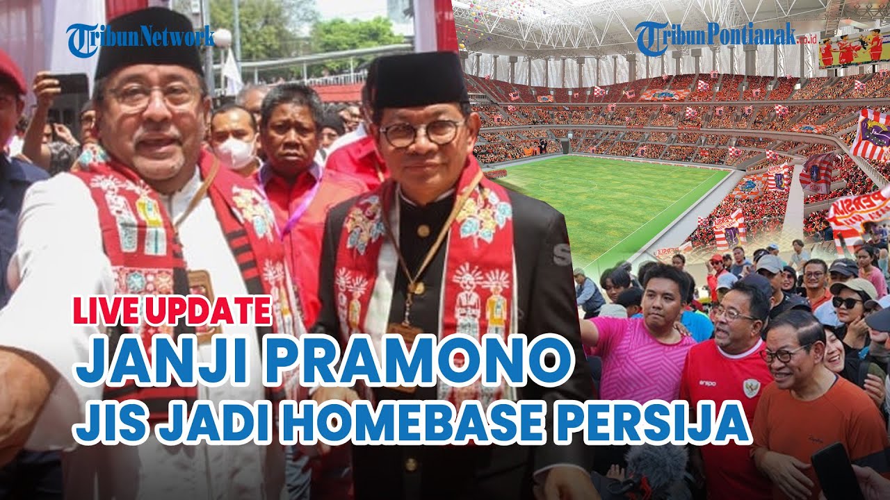 🔴 Pramono Anung Janji akan Jadikan JIS Homebase Persija usai Dapat ...