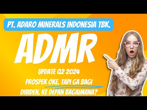 PT. ADARO MINERALS INDONESIA TBK. (ADMR) UPDATE Q2 2024. PROSPEK OKE ...