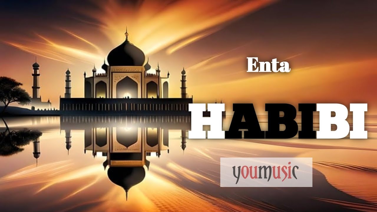 Enta Habibi - YouTube