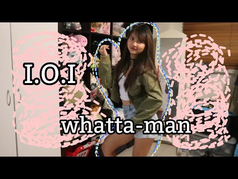 IOI-WHATTA MAN DANCE COVER