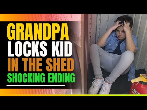 Grandpa Disciplines Grandson By Locking Him In the Shed. Happy Ending