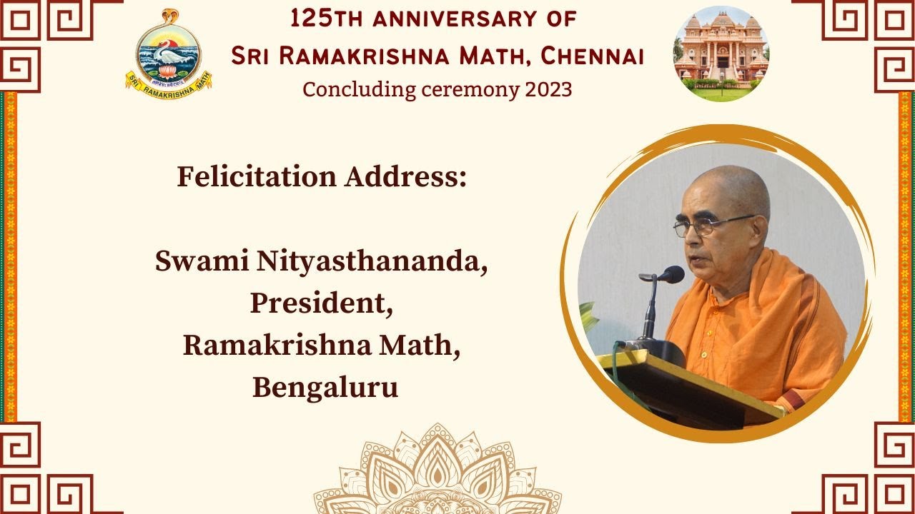 Felicitation Address: Swami Nityasthananda, President, Ramakrishna Math ...