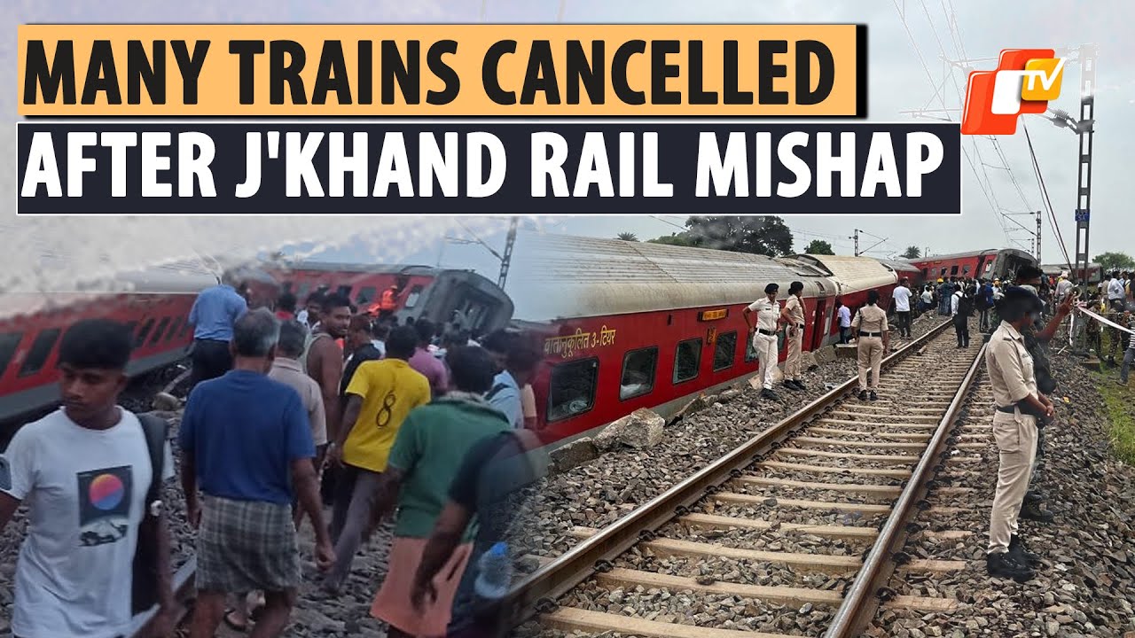 Jharkhand Train Mishap: Many Trains Cancelled Or Diverted; Check List Issued By Railways - YouTube