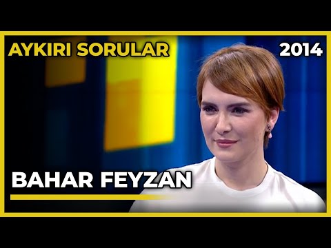 Aykırı Sorular: Bahar Feyzan - 23.01.2014