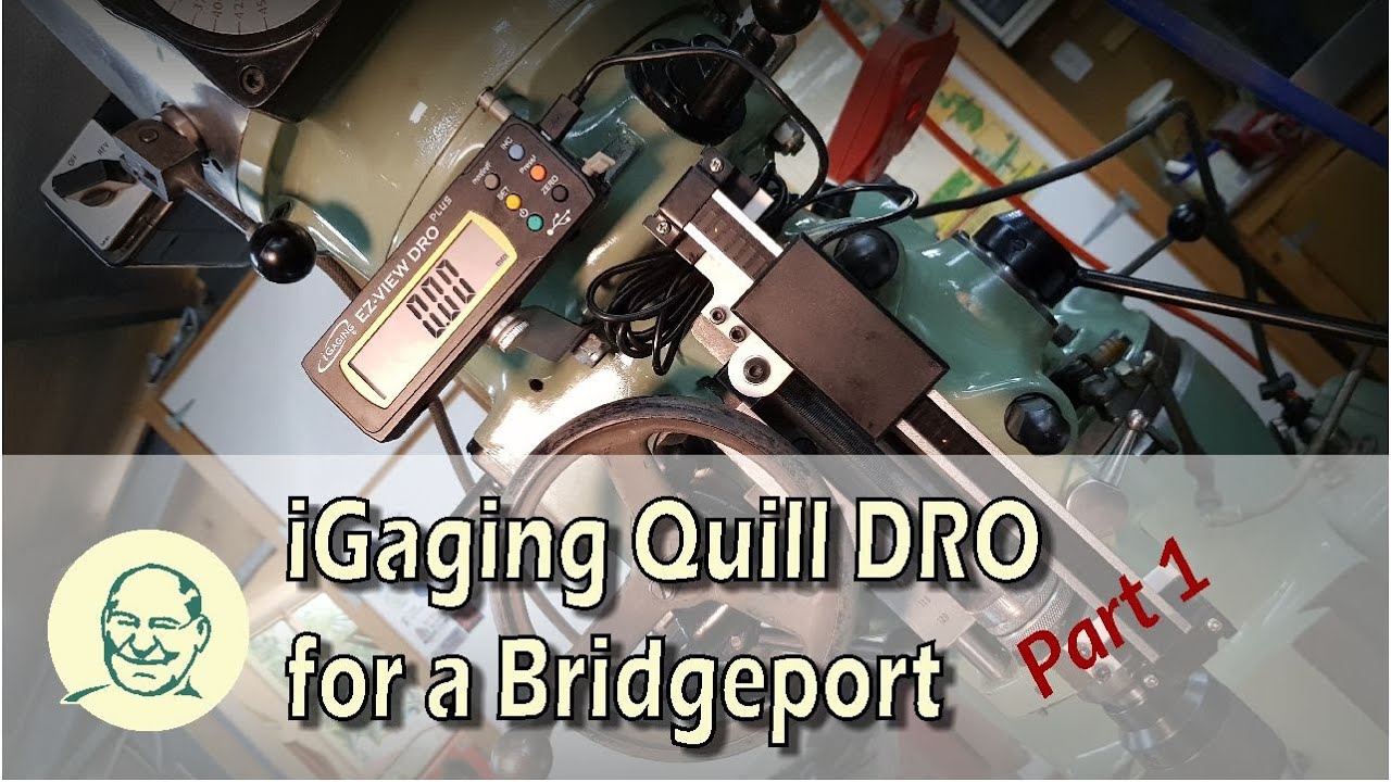 iGaging DRO for the Bridgeport Quill (DIY) - YouTube