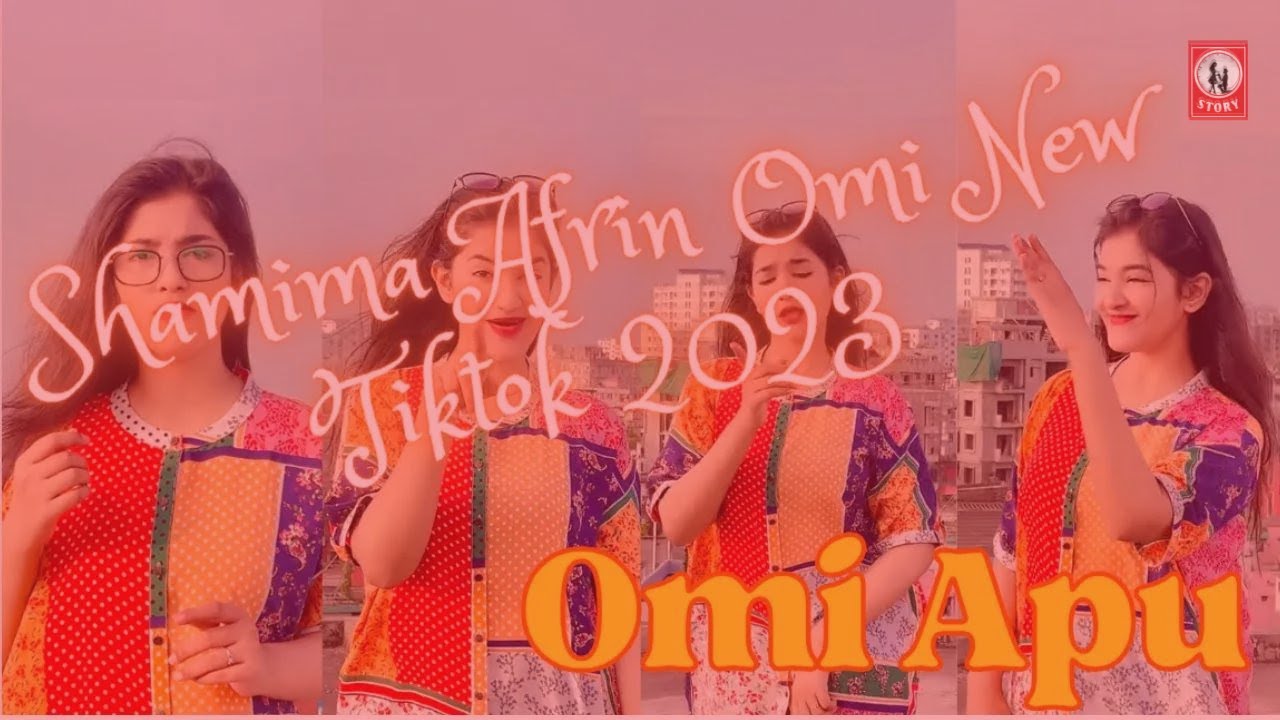 Shamima Afrin Omi New Tiktok Video's 2023 | Omi Apu | Shamima Afrin Omi | Shamima Tiktok Last ...