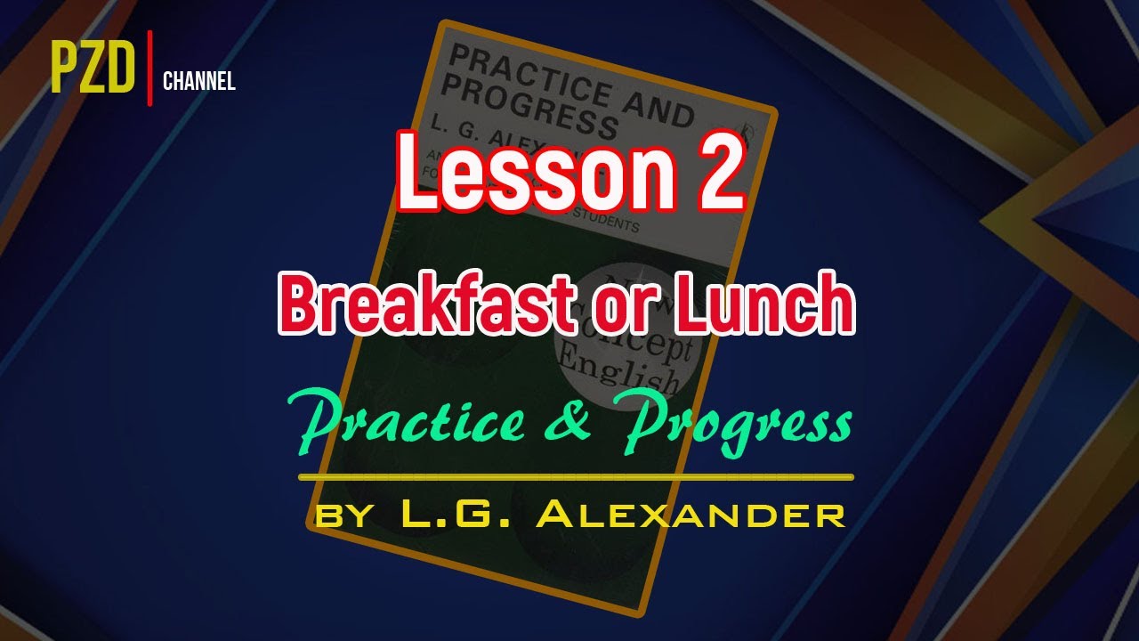 Lesson 2 : Breakfast or Lunch I Practice & Progress - YouTube