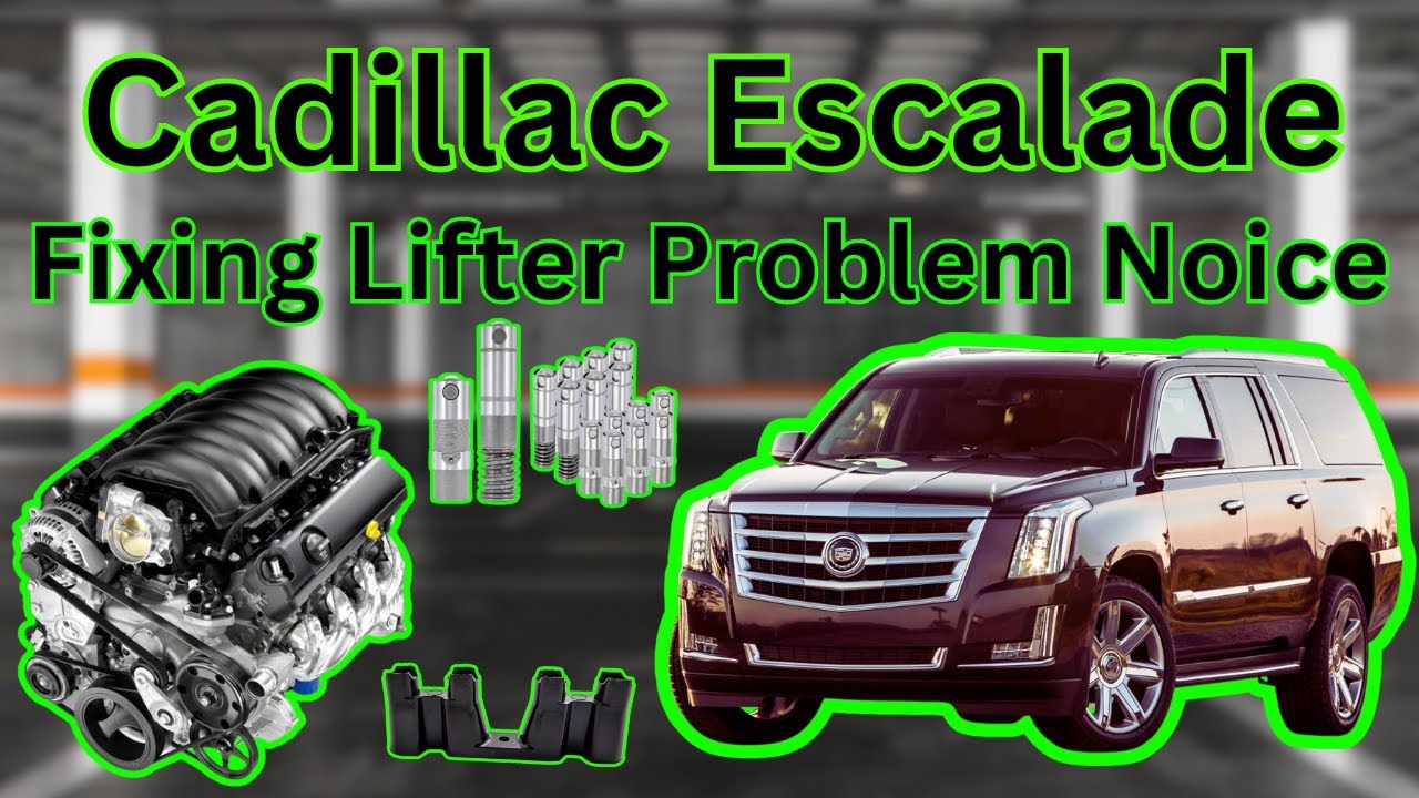 2015-2023 Cadillac Escalade Nocking Noice / How to fix Lifter Tick ...