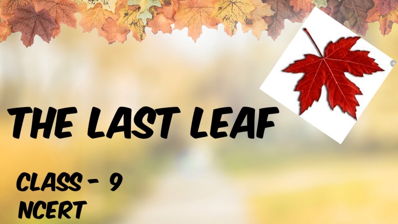 The Last Leaf Class 9 By Ignited Minds YouTube the-last-leaf-class-9-by-ignited-minds-youtube