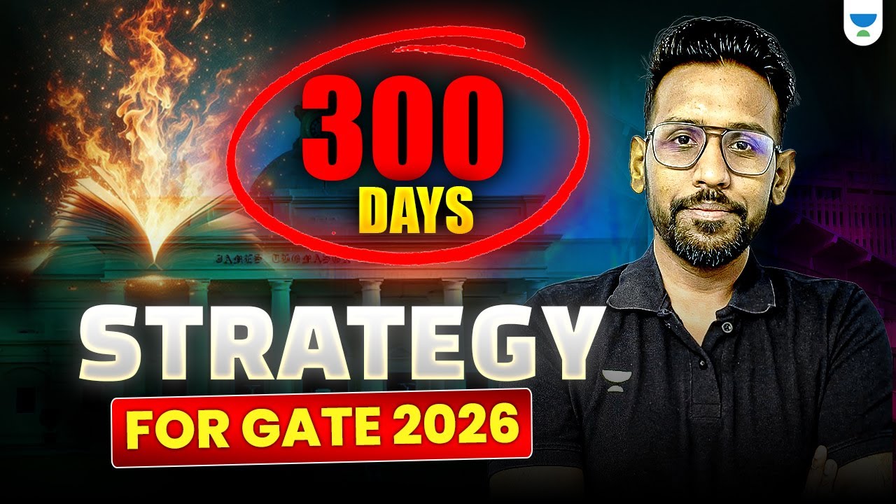 300 Days Left for GATE 2026: What To Do NOW? | Full Strategy Breakdown ...