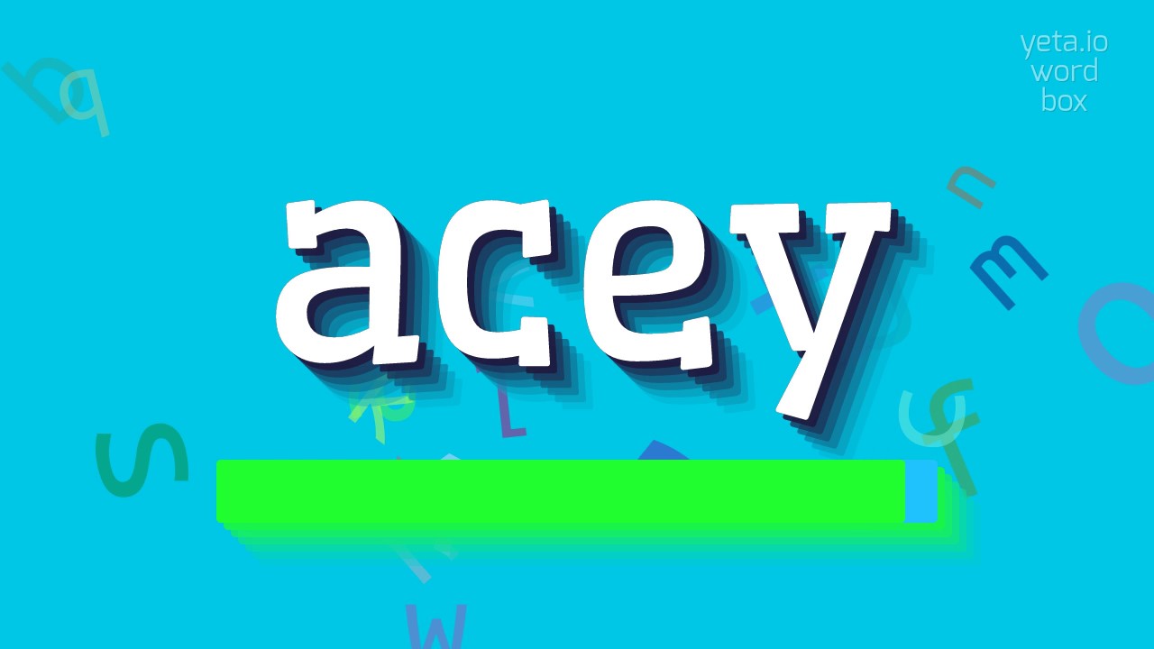 How to say "acey"! (High Quality Voices) - YouTube