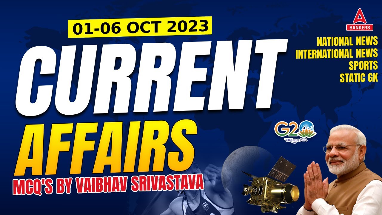 1-6 Oct Current Affairs | Current Affairs Today | Current Affairs 2023 ...