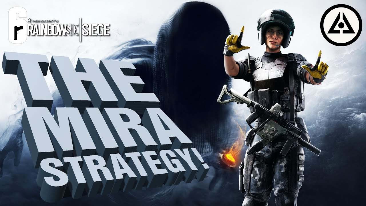 Rainbow Six Siege - The Mira Strategy! - YouTube