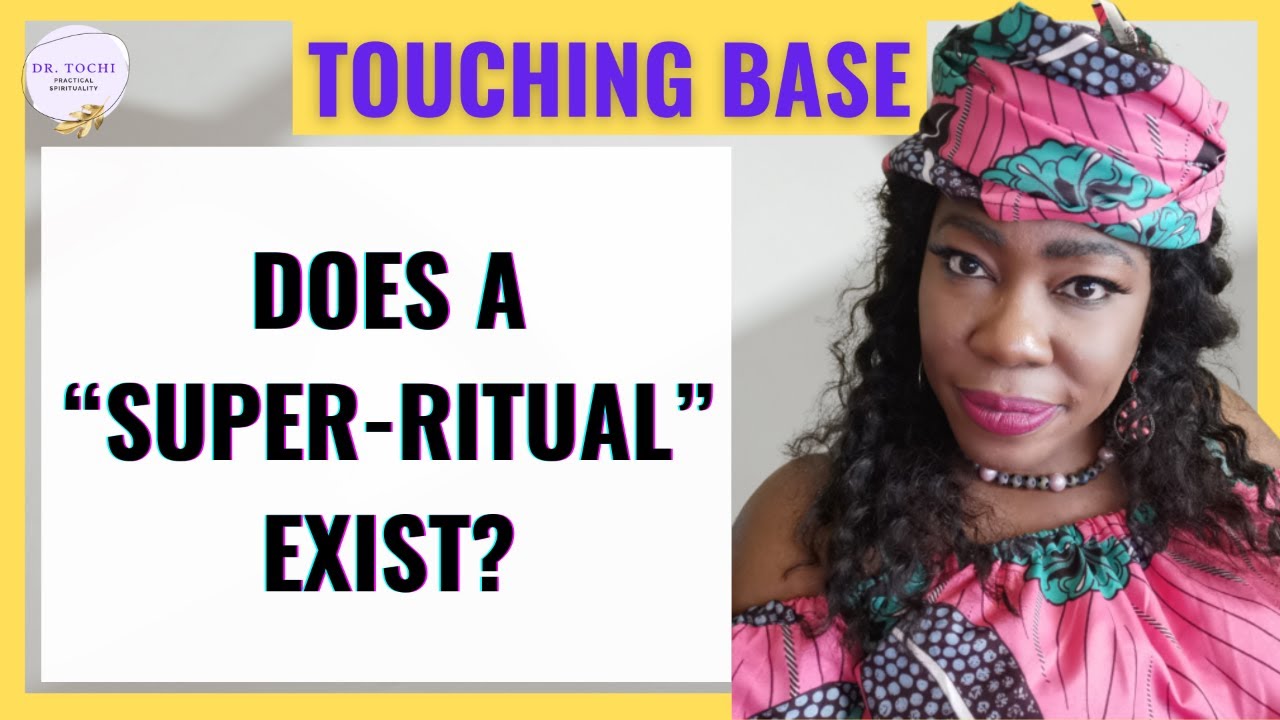 DR. TOCHI - TOUCHING BASE: CAN ONE RITUAL SOLVE ALL MY LIFE PROBLEMS? - YouTube