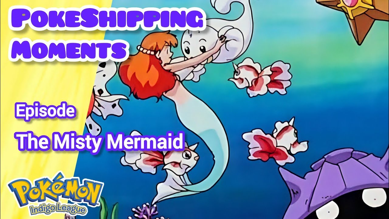 Pokemon - Pokeshipping Moments - The Misty Mermaid epj - YouTube