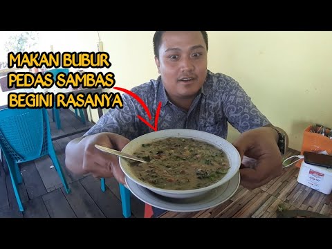 MAKAN BUBUR PEDAS DI RESTO CAFE BEDAR SAMBAS#44 - YouTube