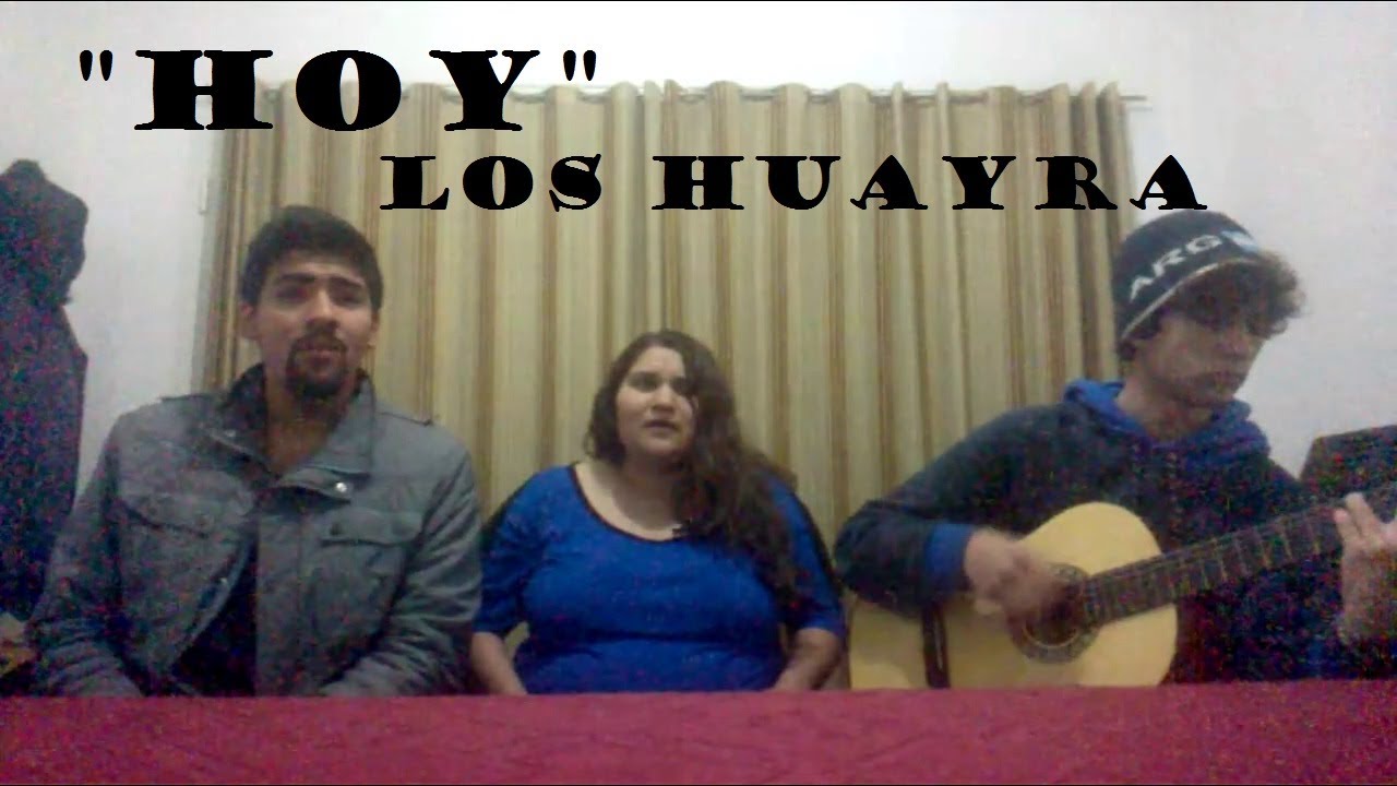 Cover "hoy" los huayra !!! - YouTube