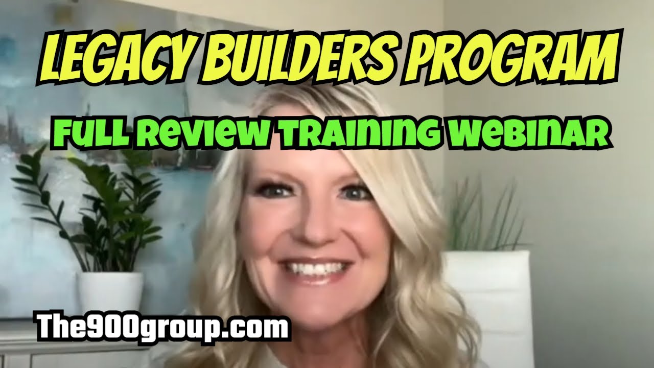 LEGACY BUILDERS PROGRAM: Review, Training, Comp Plan, Update! - YouTube