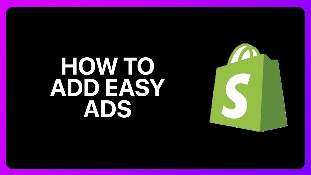 How To Add Easy Ads On Shopify Tutorial - YouTube