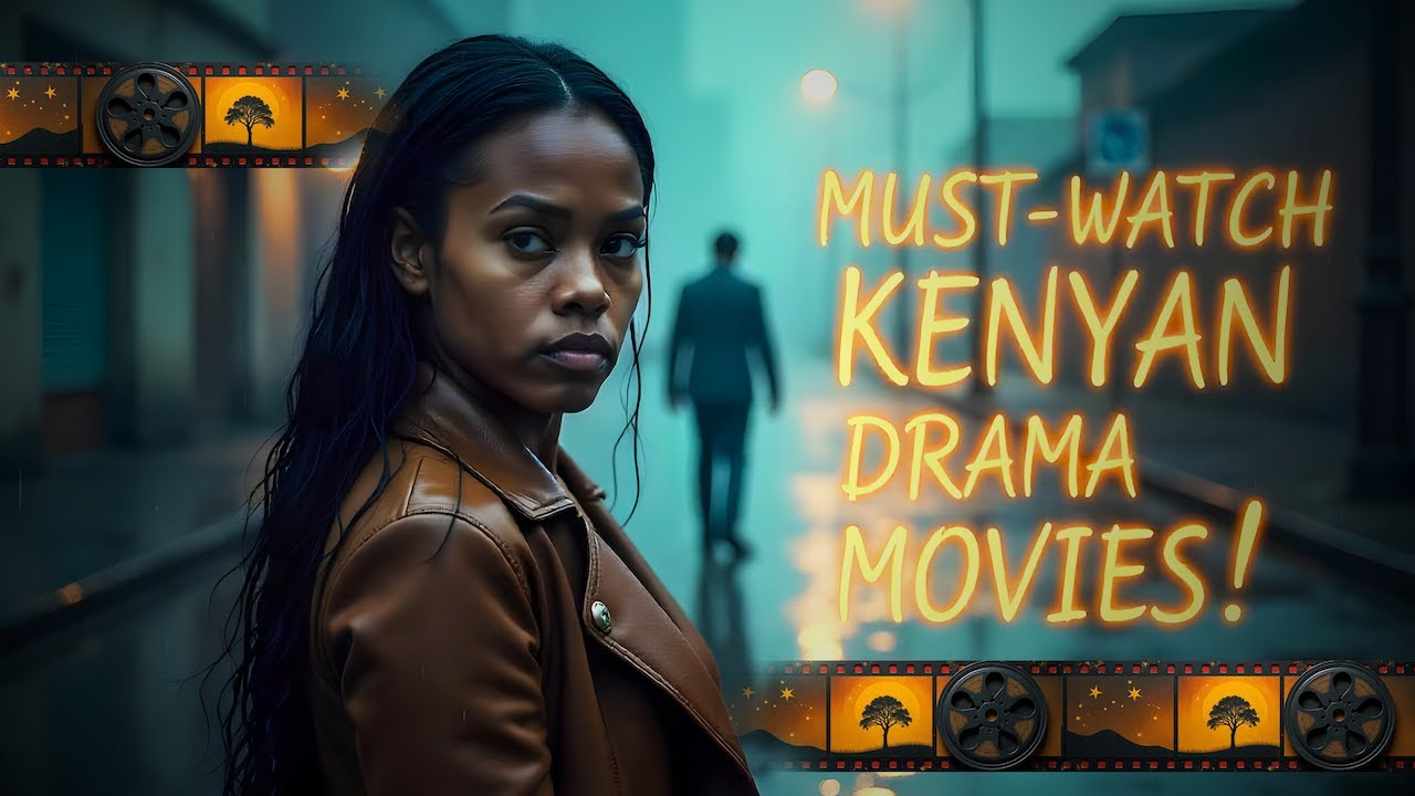 11 UNMISSABLE Kenyan Drama Series! | The Best TV Shows to Binge Watch ...