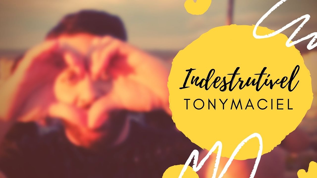Tony Maciel - Indestrutivel - YouTube