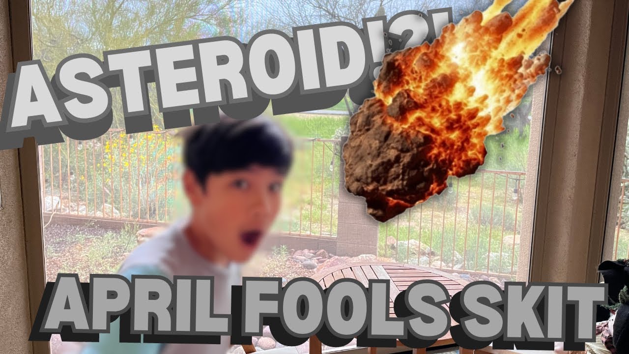ASTEROID!? (April Fools Skit!) - YouTube