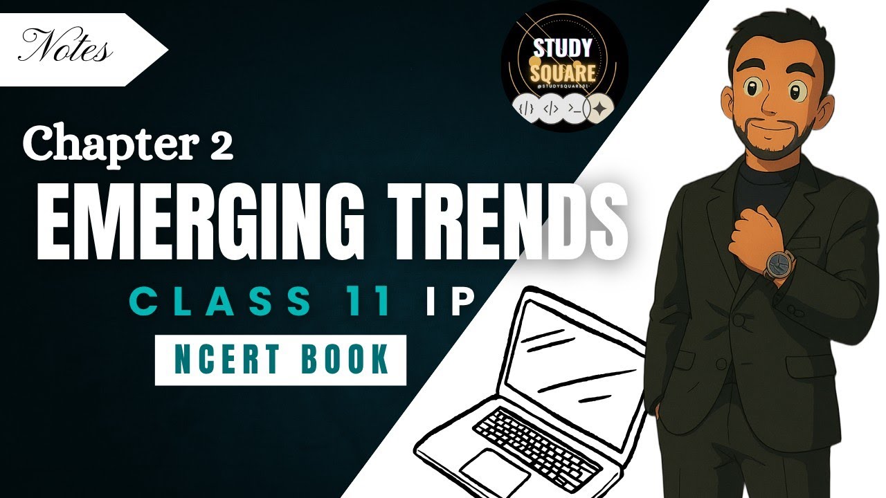 Chapter 2: Emerging Trends | NCERT | Class 11 IP | Riday Sir - YouTube