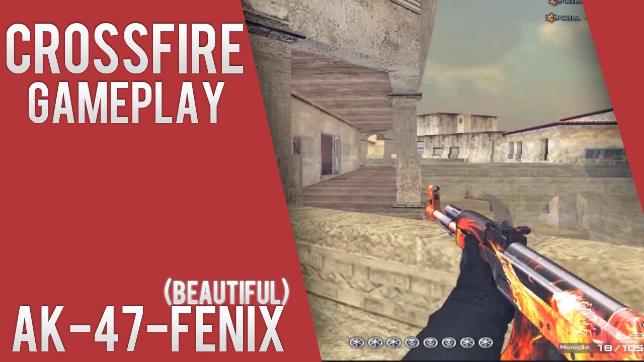 CrossFire: Gameplay Ak-47-Fenix (beautiful) - YouTube