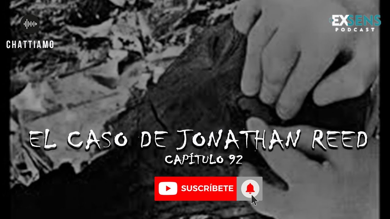 Chattiamo Capítulo 92: El caso de Jonathan Reed #podcast # ...