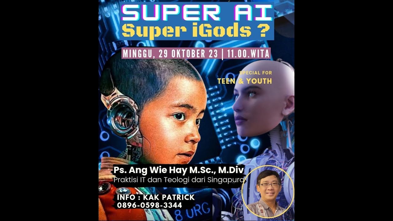 Super AI, Super iGods ? | Pa. Ang Wie Hay | Ibadah YOUTH 29 Oktober ...