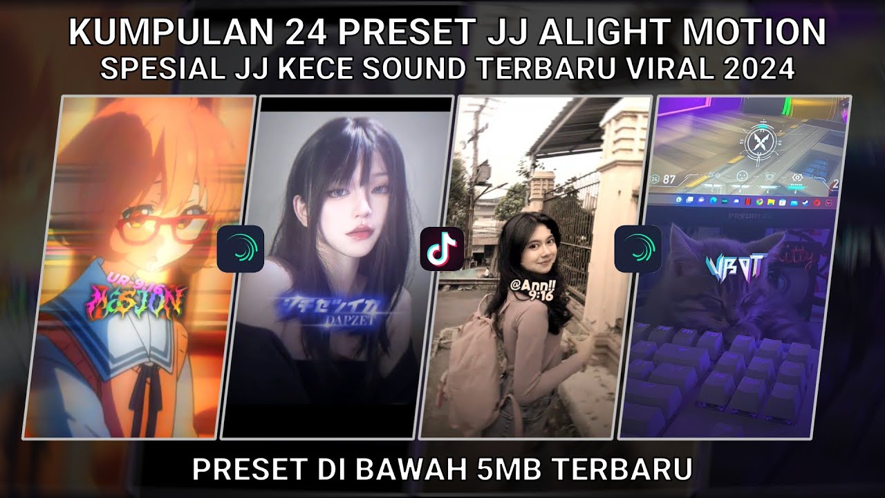 KUMPULAN 24 PRESET JJ ALIGHT MOTION SPESIAL JJ KECE SOUND TERBARU VIRAL 2024 | PRESET DI BAWAH 5 ...