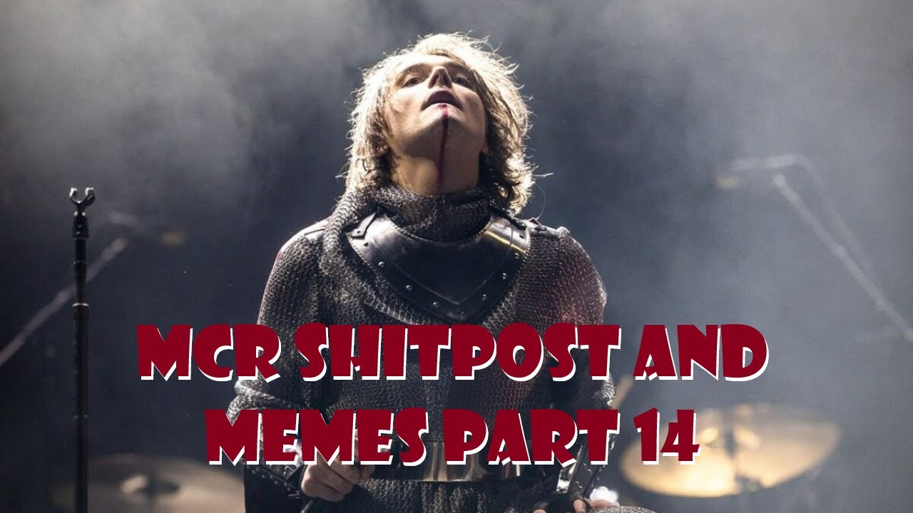 mcr on crack [shtpost and memes] part 14 - YouTube