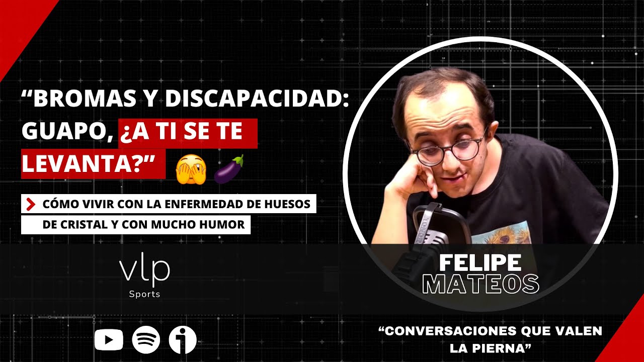 Ep2: Felipe Mateos. Discapacidad y mucho humor!! - YouTube