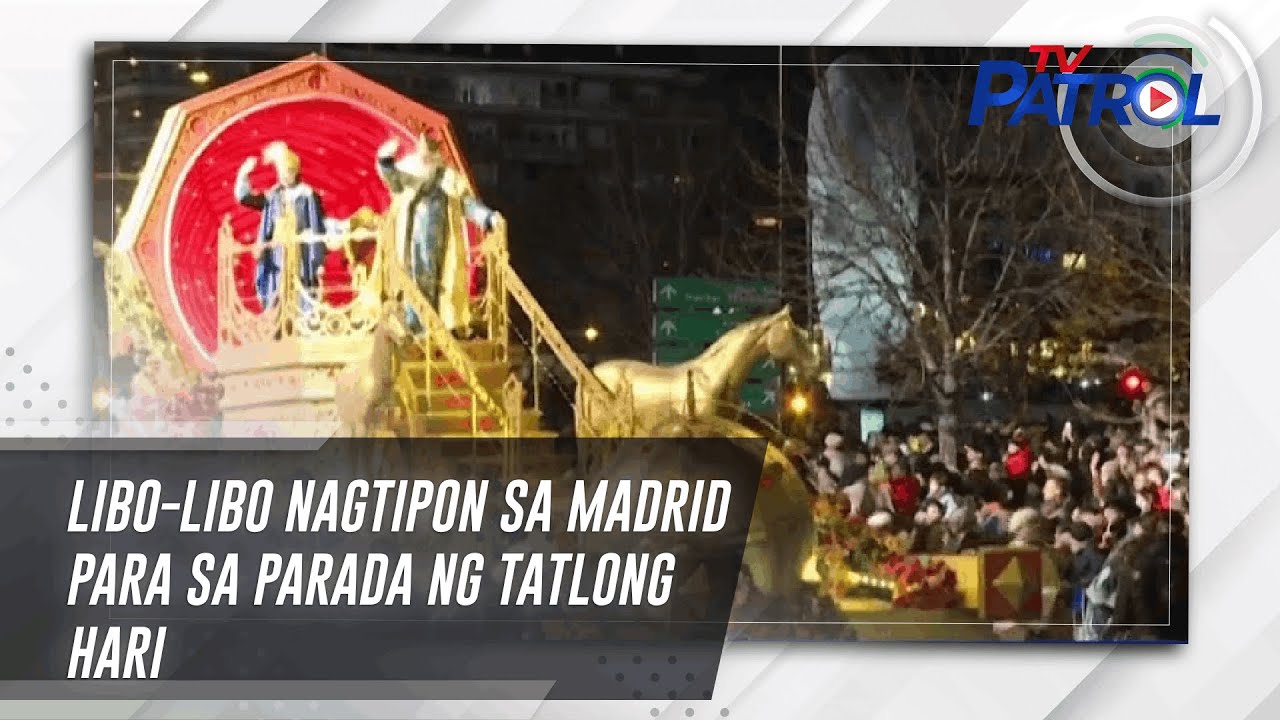 Libo-libo nagtipon sa Madrid para sa parada ng Tatlong Hari | TV Patrol - YouTube