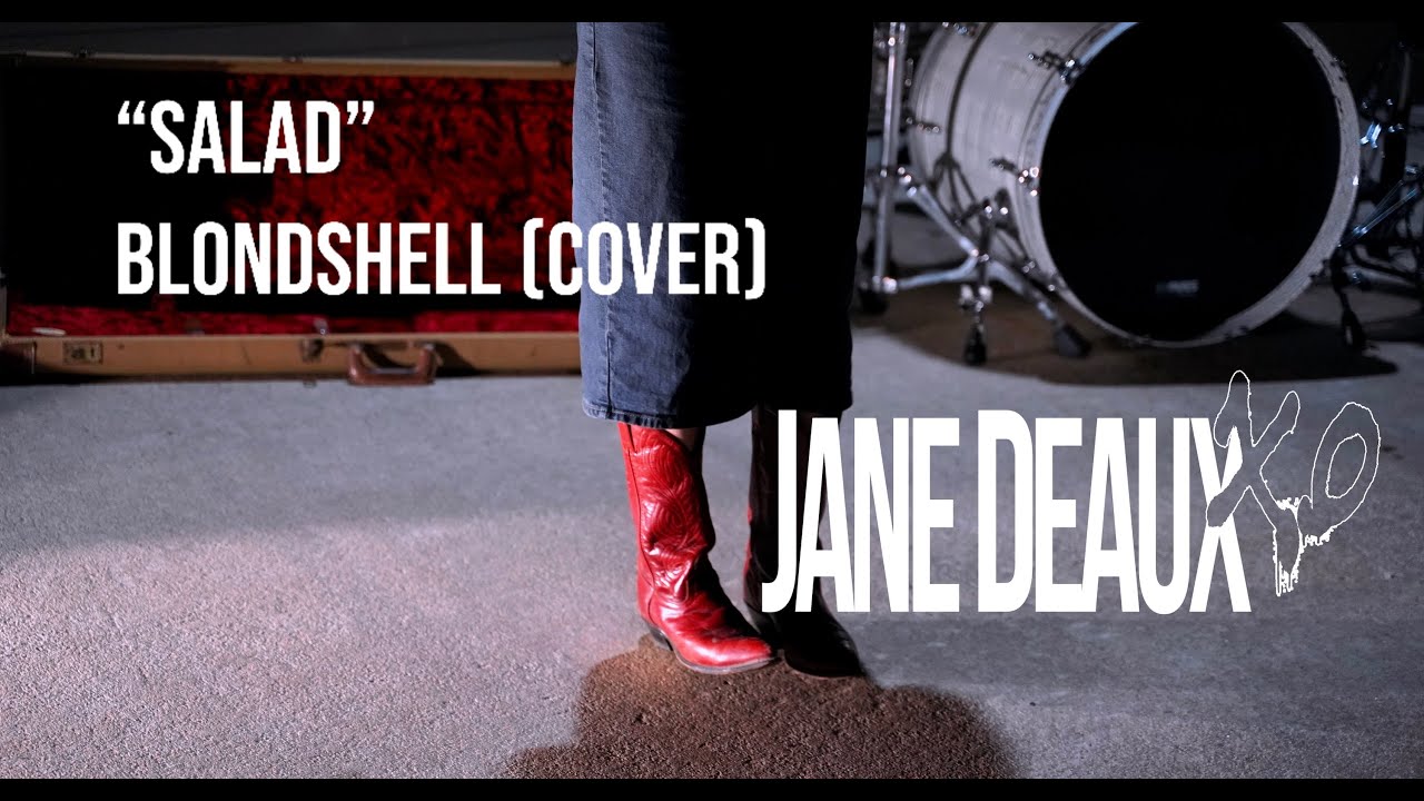 "Salad" - Blondshell (live cover) JANE DEAUX X.O - YouTube
