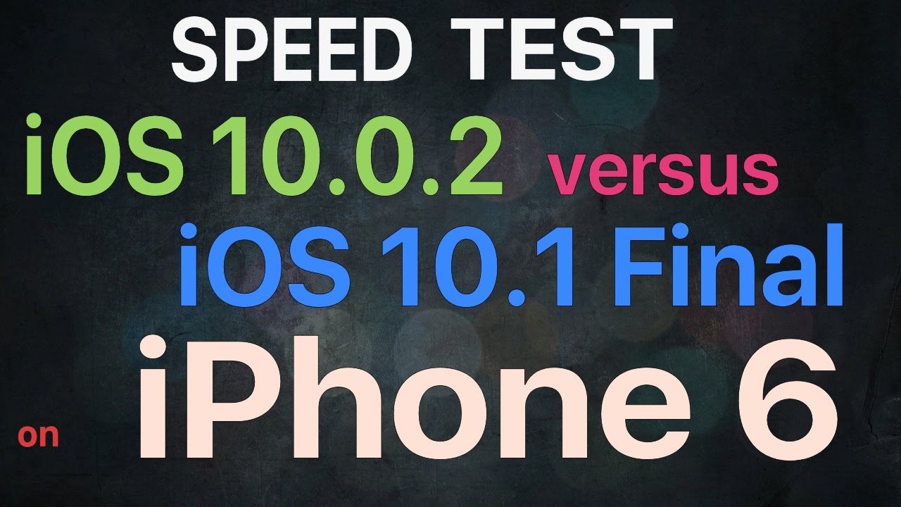 iPhone 6 : iOS 10.0.2 vs iOS 10.1 Final Version. Speed Test Video - YouTube