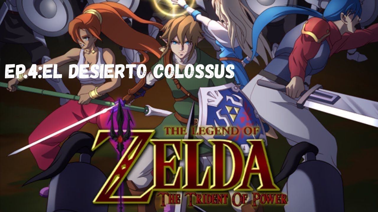 The Legend of Zelda y El Tridente del Poder cap:4 El desierto colossus ...
