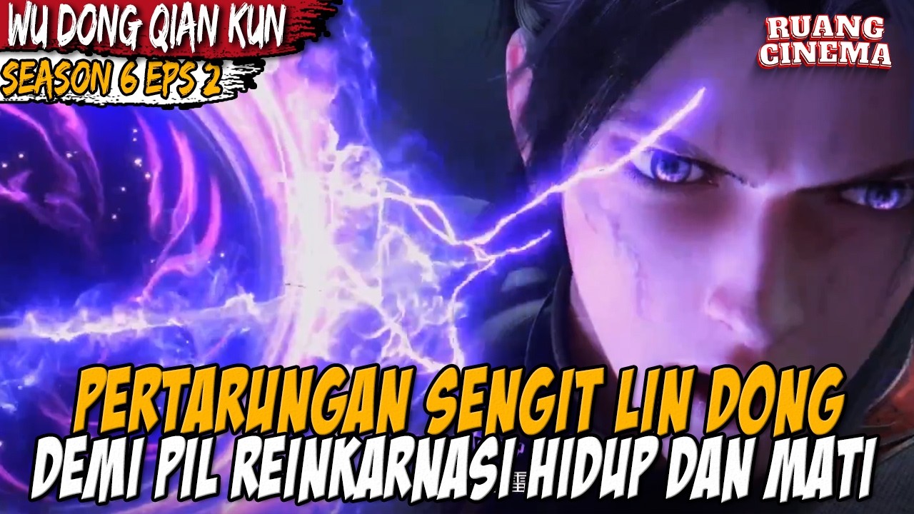 LIN DONG BERHASIL MENDAPATKAN PIL REINKARNASI HIDUP & MATI - ALUR ...