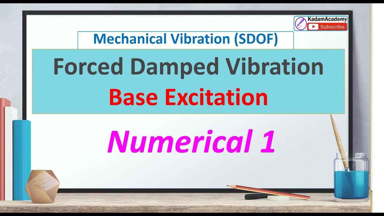 Forced Vibration Base Excitation numerical 1 - YouTube
