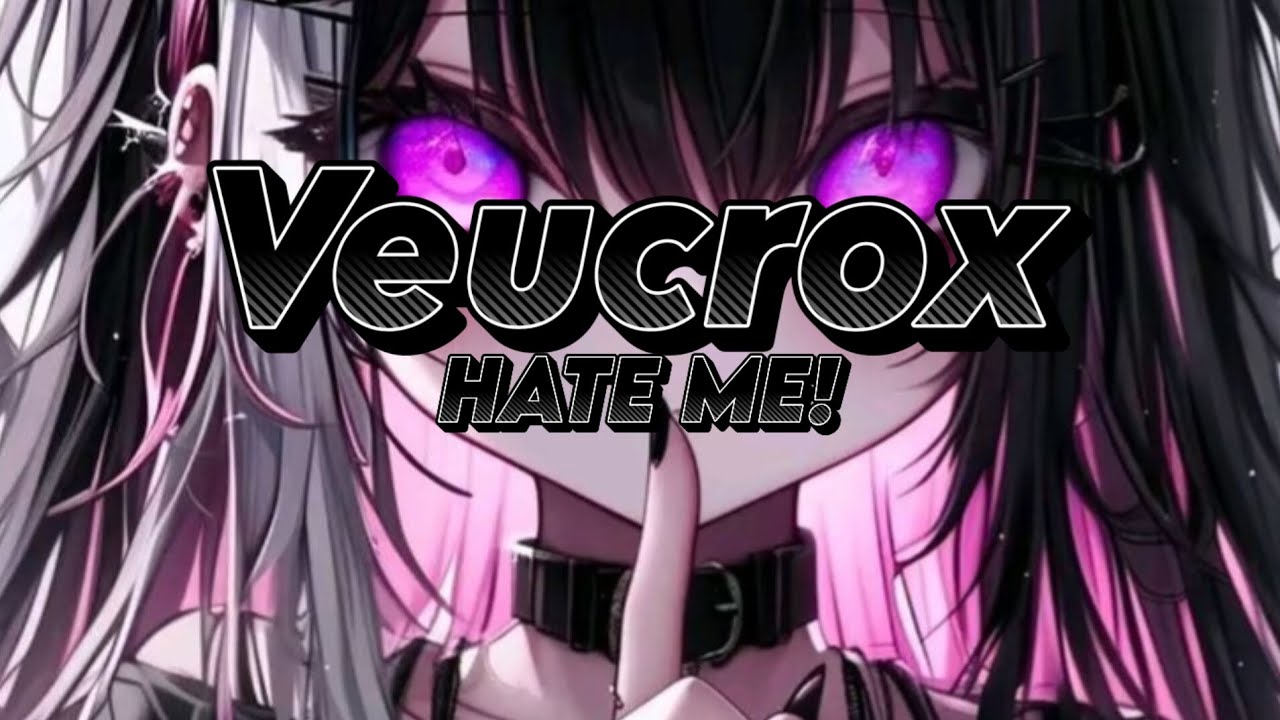 𝚅𝚎𝚞𝚌𝚛𝚘𝚇 - 𝙷𝙰𝚃𝙴 𝙼𝙴! - YouTube