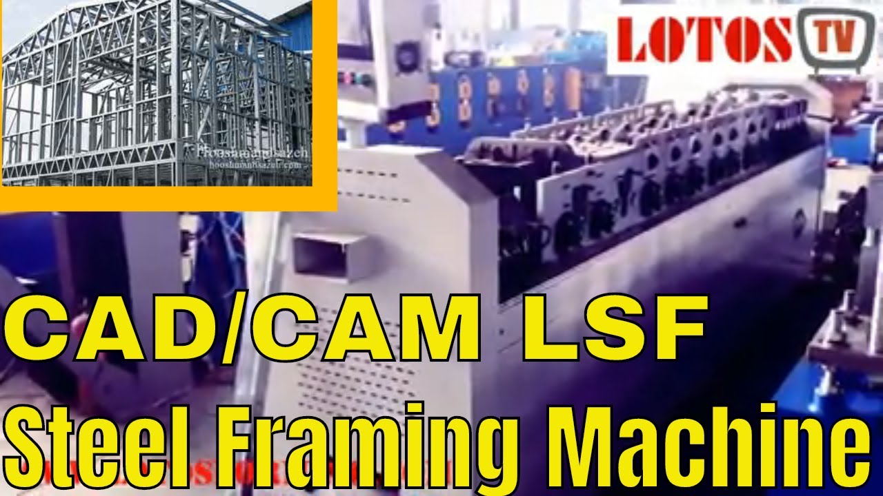 Steel Frame Roll Forming Machine, CAD/CAM Roll forming Machine , light ...
