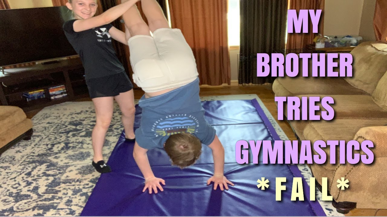My Brother Tries Gymnastics Youtube